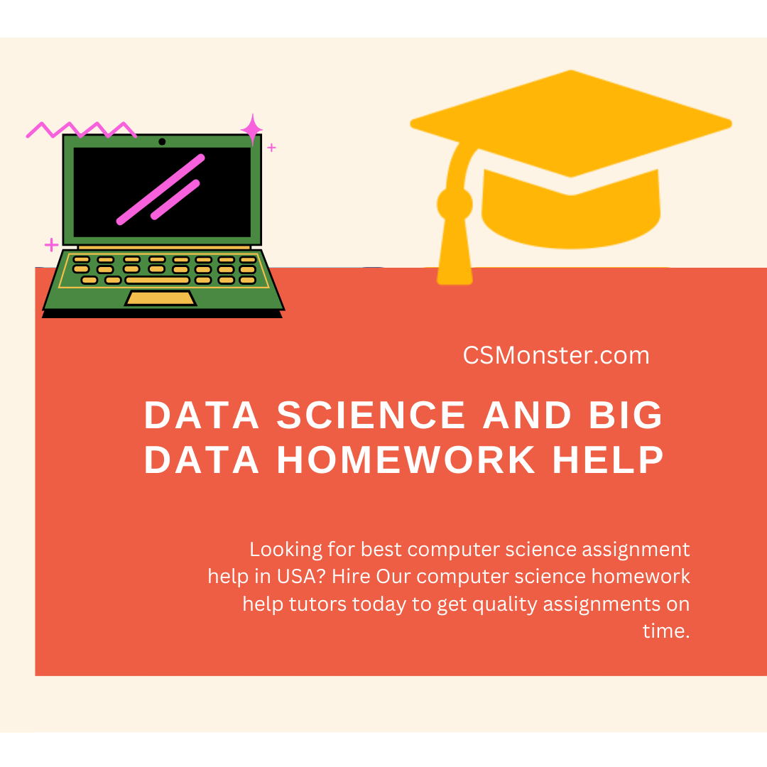 Data Science and Big Data Assignment Help | Hire Someone To Take Computer Science Assignment