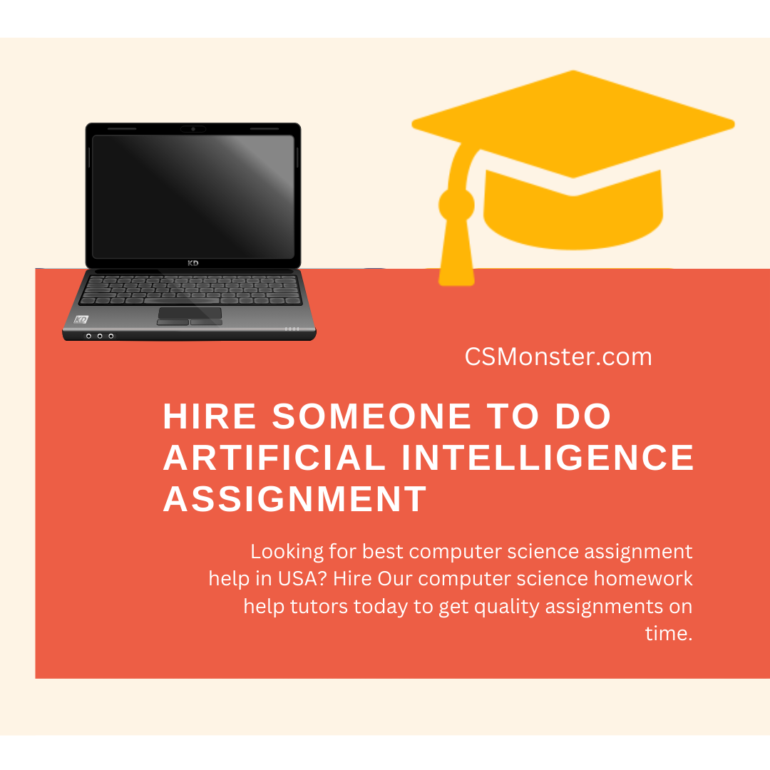 Artificial Intelligence Assignment Help | Hire Someone To Take Computer Science Assignment