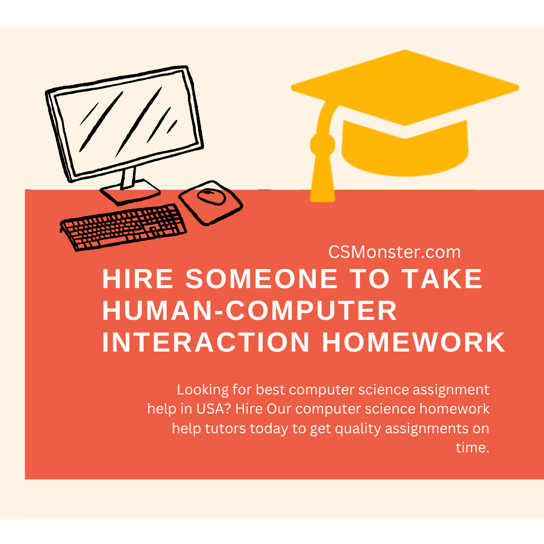 Help with Human-Computer Interaction Assignment | Hire Someone To Take Computer Science Assignment